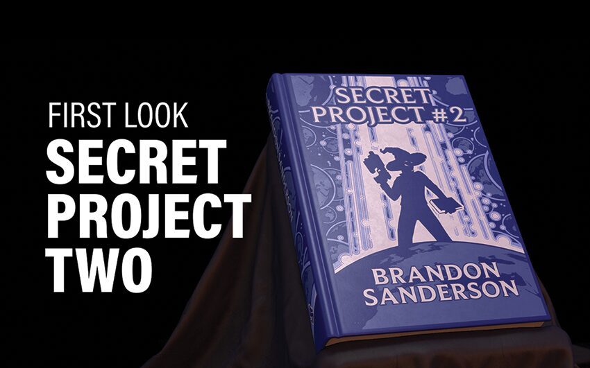 First Look at Secret Project #2 – Brandon Sanderson